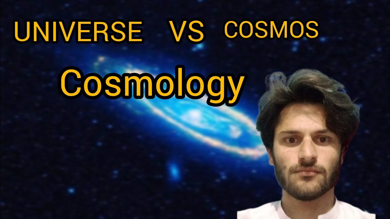 Concept of Universe, Cosmos and Cosmology (difference between Universe ...