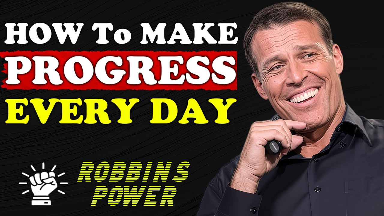 How to Make Progress Every Day | Robbins Power - YouTube