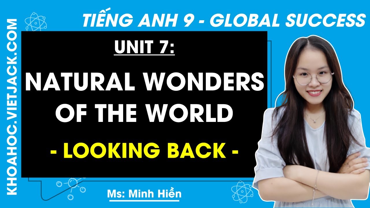Tiếng Anh 9 Unit 7: Looking back | Natural wonders of the world - trang 80, 81 | Global Success ...