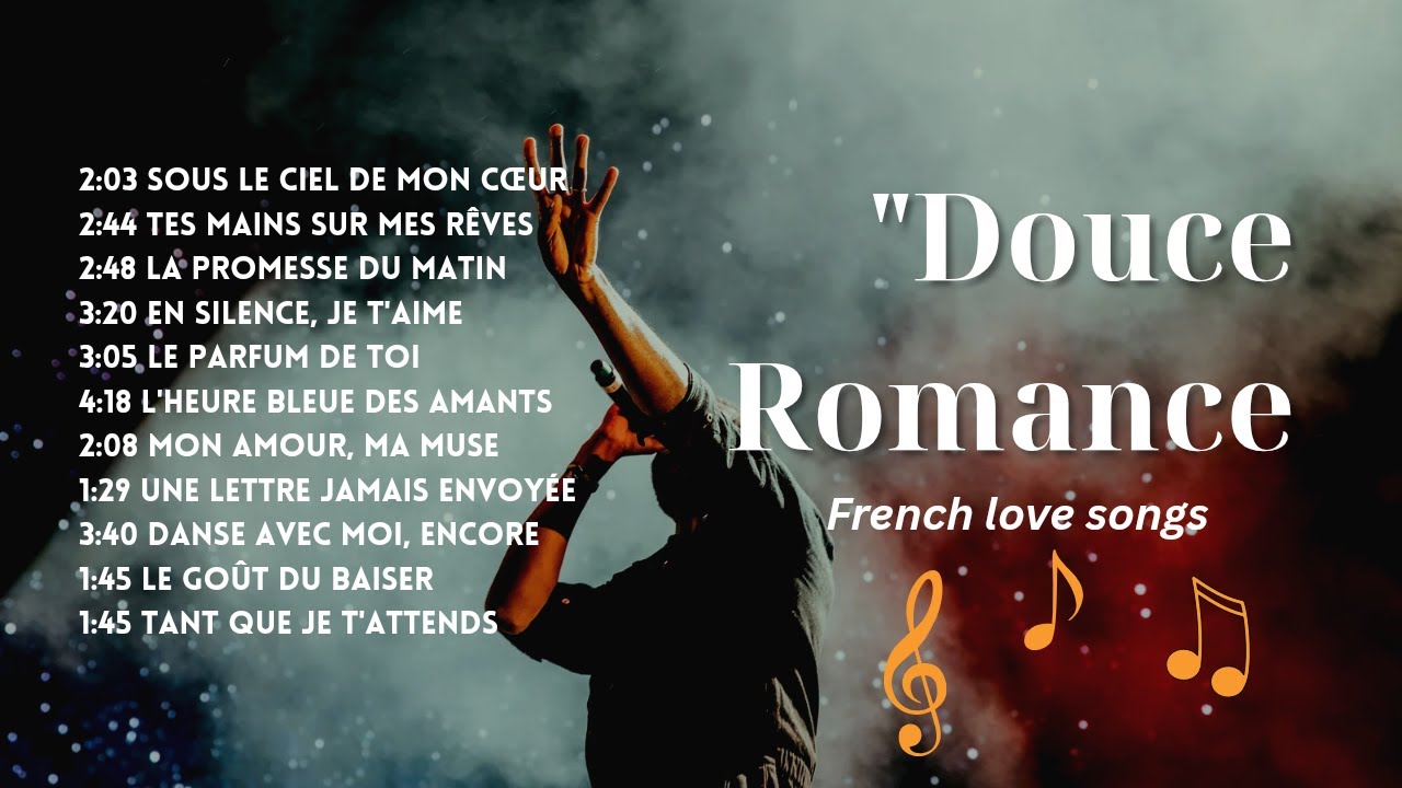 Douce Romance – Chansons d'amour françaises douces et relaxantes - YouTube