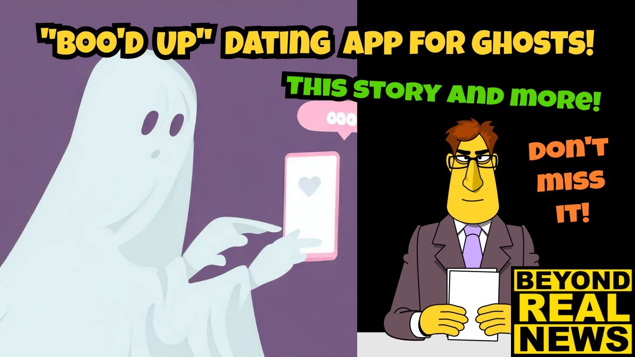 "Boo'd Up" Dating App for Ghosts. This Story and More at Beyond Real ...