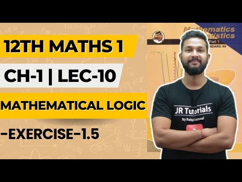 12th Maths 1 | Chapter-1 Mathematical Logic | Lec-10 | Exercise 1.5 ...