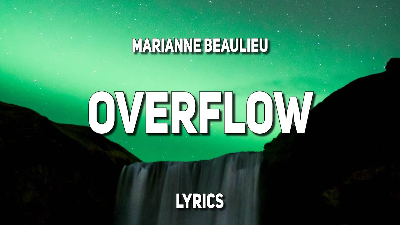 Marianne Beaulieu - Overflow (Lyrics) - YouTube