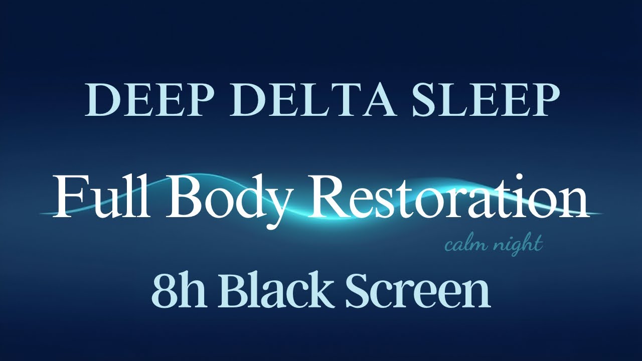 Deep Sleep All Night (8 Hours) | Dark Screen | Deep Delta Sleep (No ...