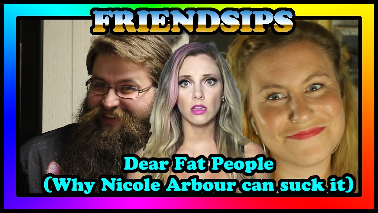 Friendsips 1 - Dear Fat People - YouTube