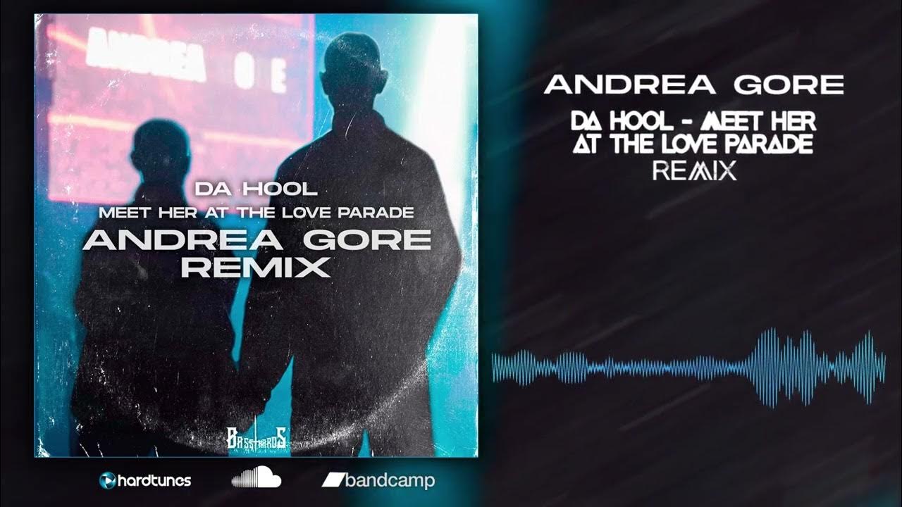 [BTHRD-41] Da Hool - Meet Her At The Love Parade (Andrea Gore Remix) - YouTube