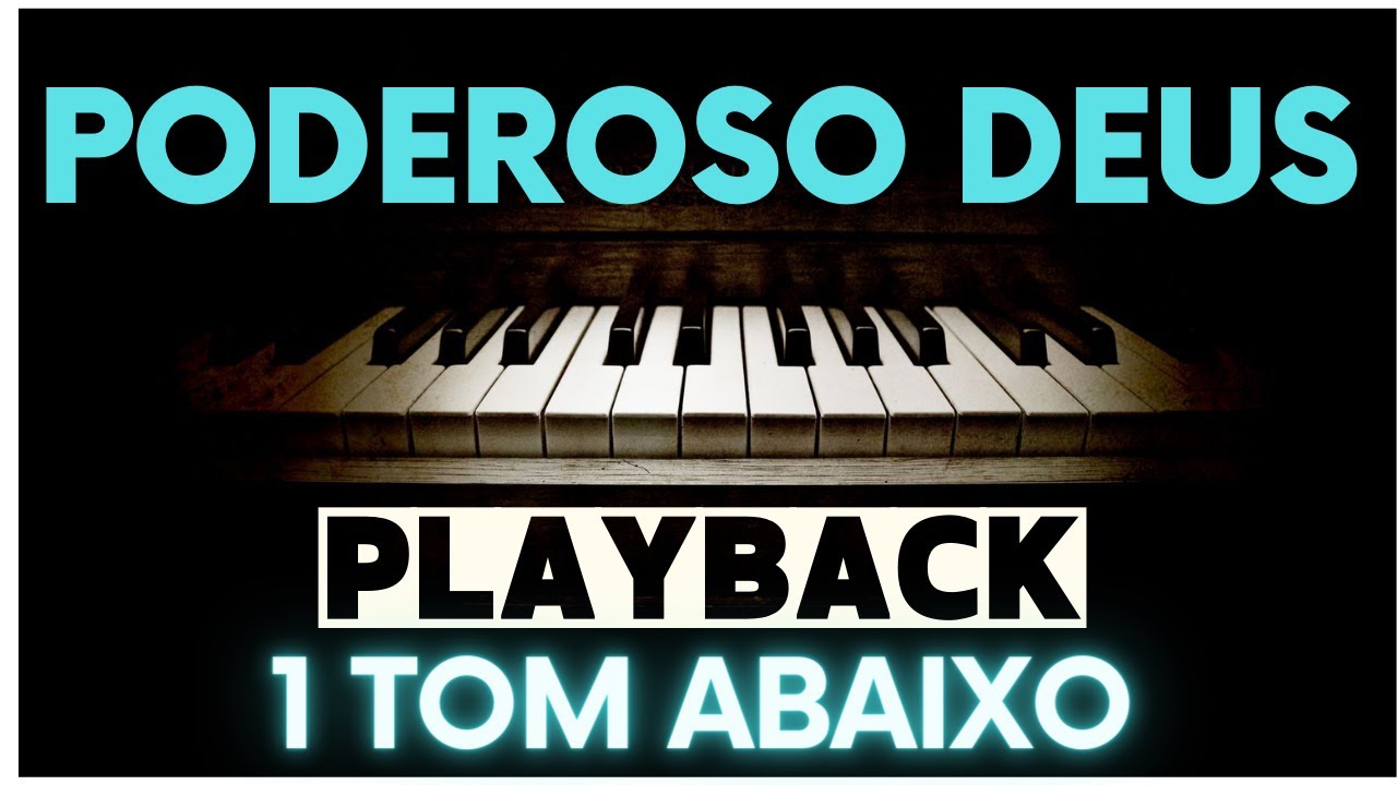 PODEROSO DEUS - PLAYBACK (1 TOM ABAIXO) - YouTube