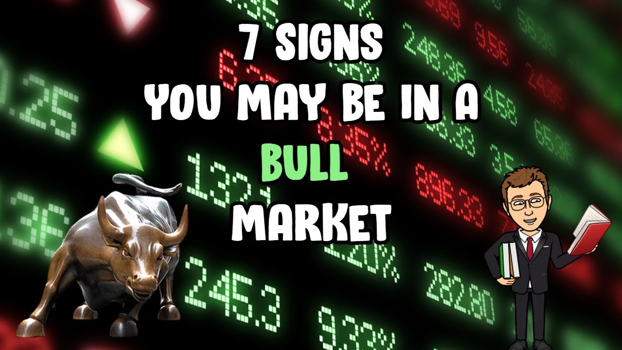 7 Signs You May Be In A Bull Market - YouTube