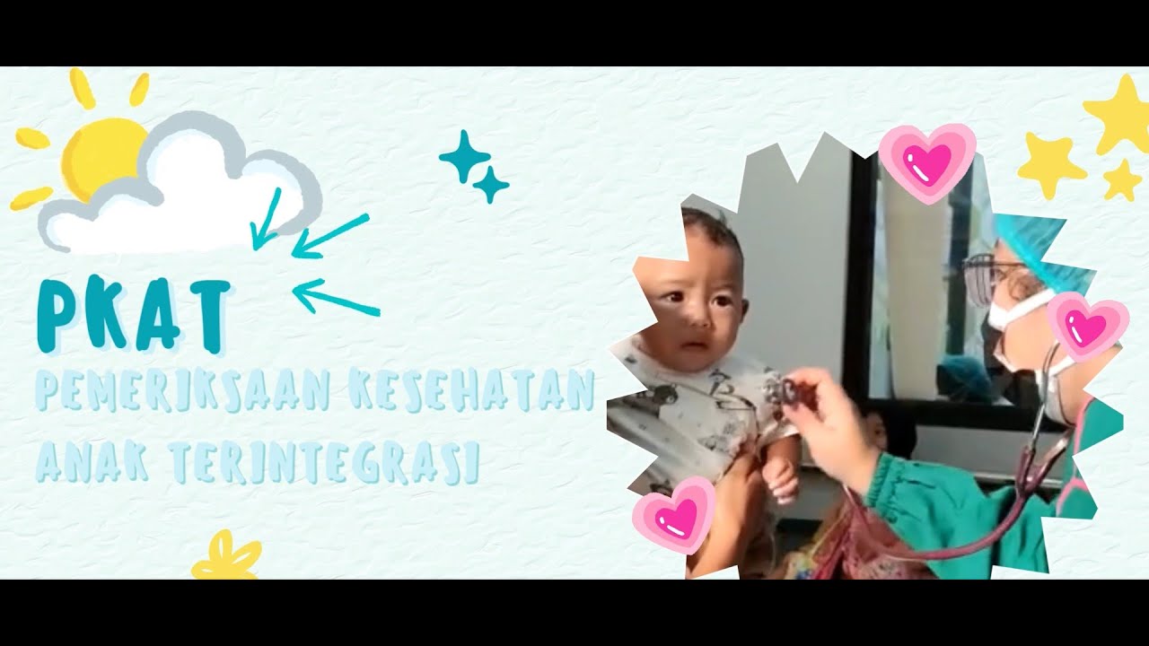 PEMERIKSAAN KESEHATAN ANAK TERINTEGRASI (PKAT) - YouTube