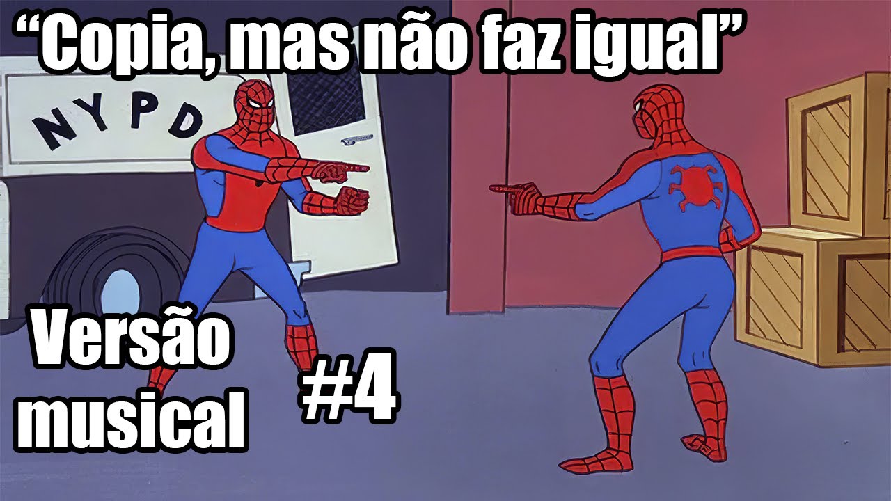"COPIA, MAS NÃO FAZ IGUAL" - VERSÃO MUSICAL PARTE 4 - YouTube