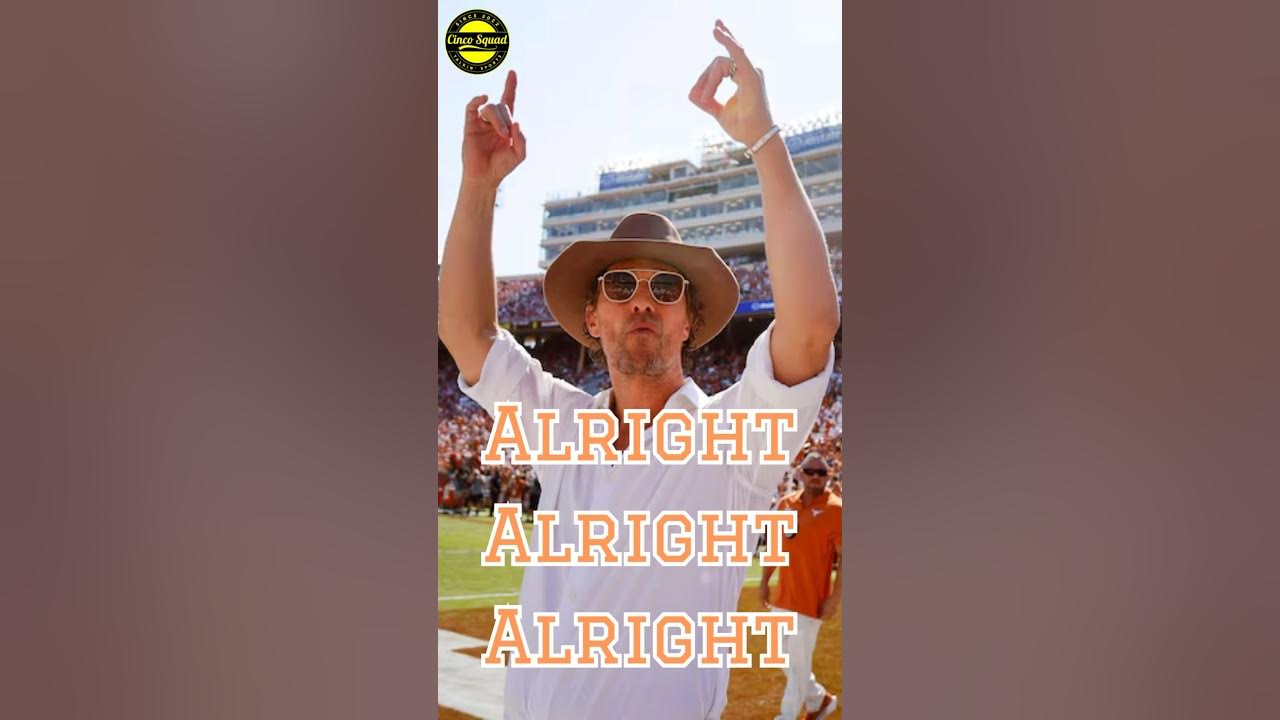 Alright Alright Alright! #matthewmcconaughey #texas #football #shorts # ...