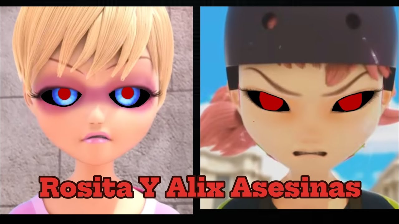 Creepypasta:Miraculous las aventuras de Ladybug:Rosita y Alix Asesinas ...