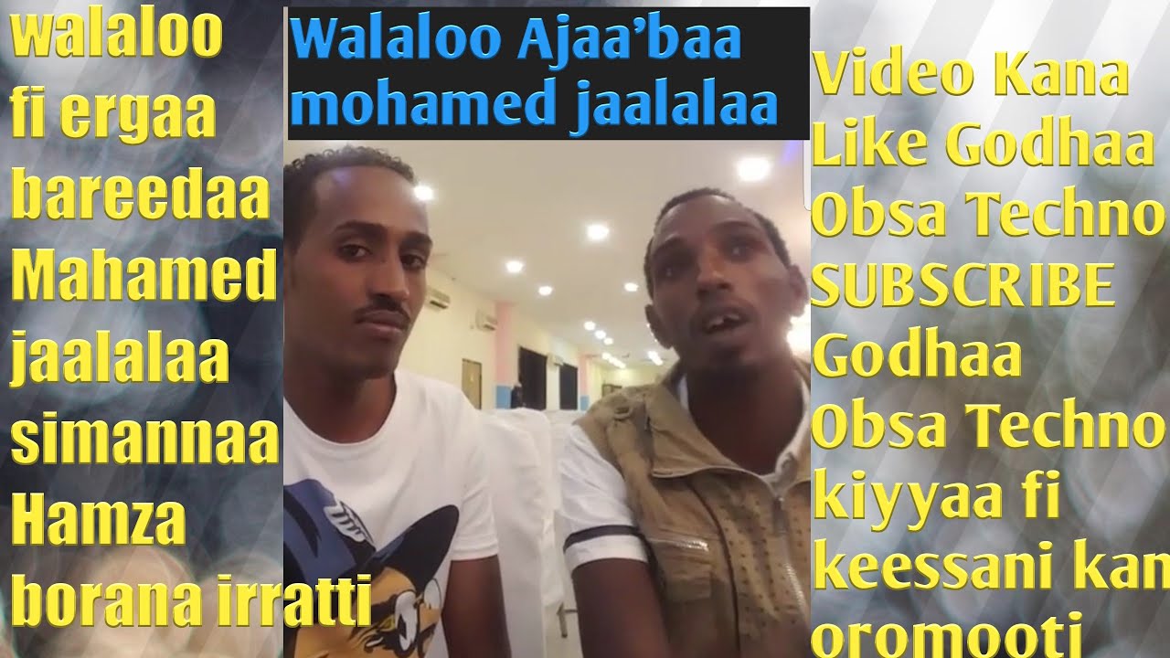 Obsa Techno fi Mohammed jaalalaa walaloo ajaa'ibaa dhageefadhaa like godhaa - YouTube