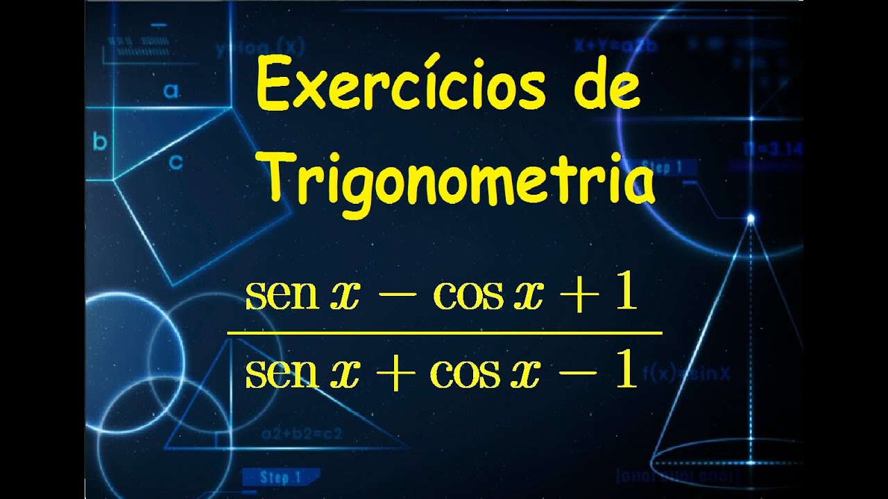 Exercício de Trigonometria: (sen x - cos x + 1)/(sen x + cos x - 1 ...