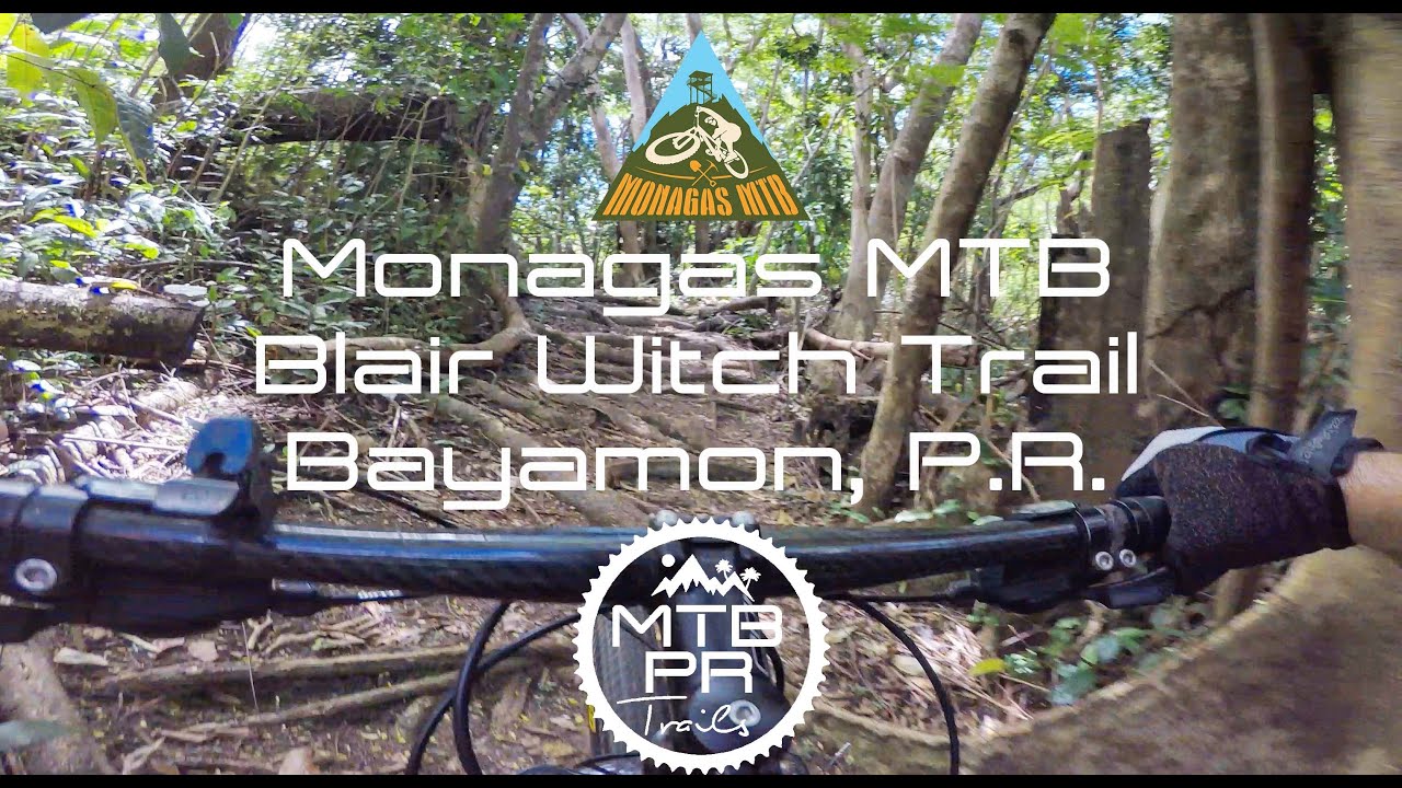 Monagas MTB - Blair Witch Trail - Bayamón, P.R. 2019 - MTB PR Trails ...