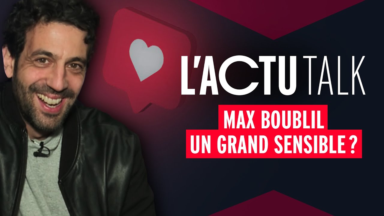 Max Boublil, un grand sensible ? - YouTube