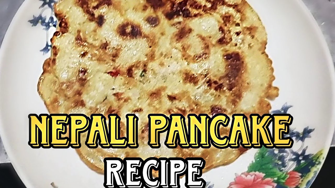 Nepali Pan cake recipe - YouTube