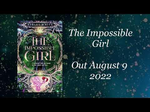Official Book Trailer - The Impossible Girl by Ashley White (August 9 ...