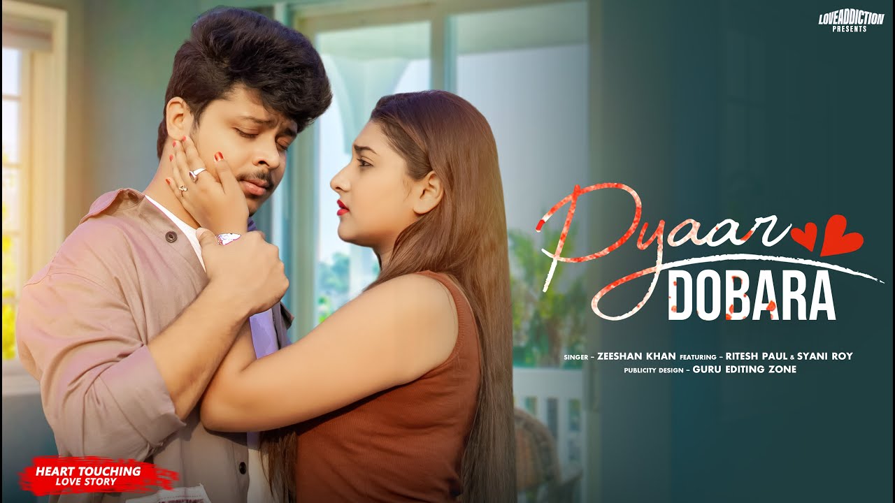 Pyaar Dobara (प्यार दोबारा) | Zeeshan Khan | Cute Love Story | Saregama ...