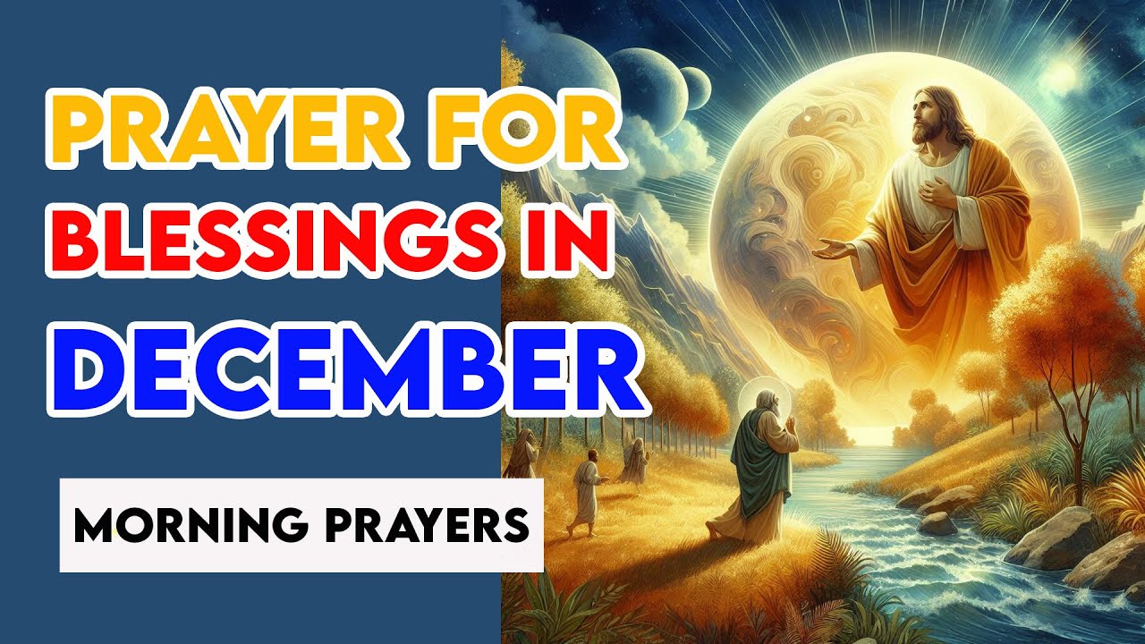 PRAYER FOR DECEMBER - May this prayer be granted by God's blessings ...