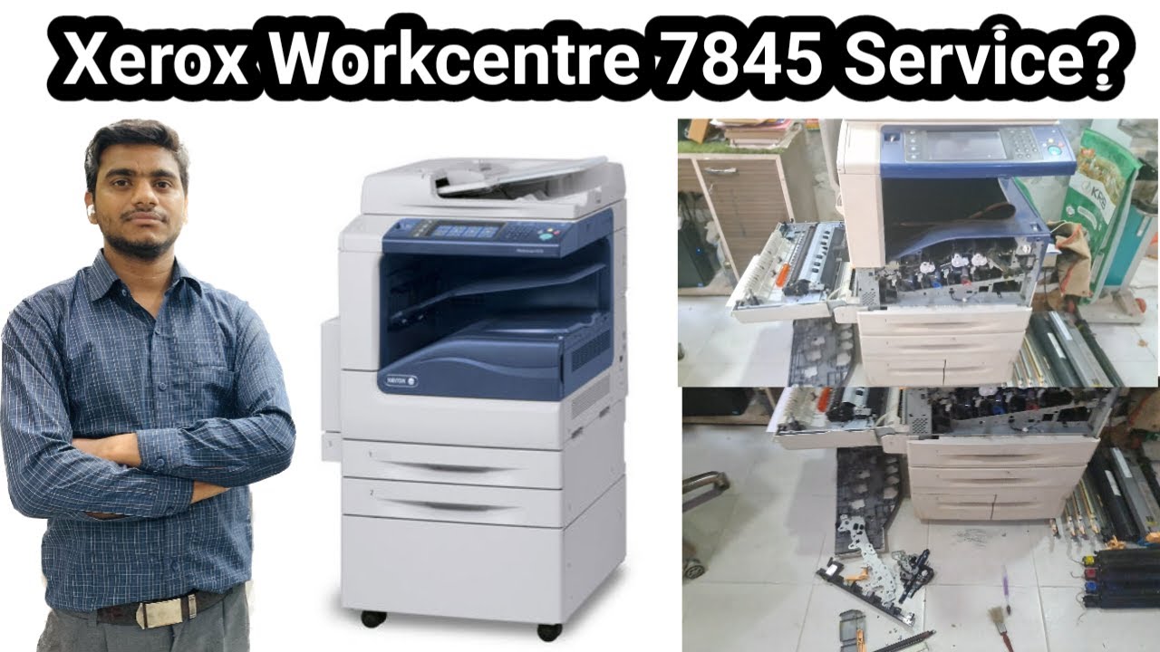 How To Service XEROX WORKCENTRE 7845| - YouTube