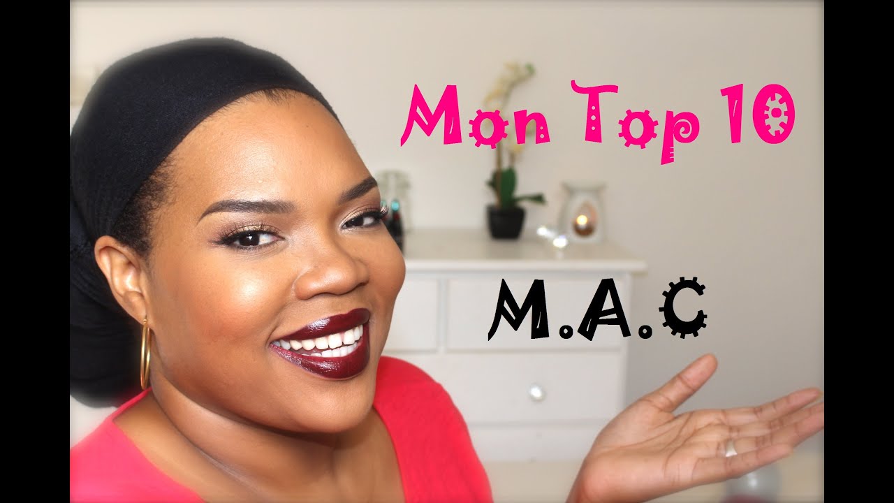 Mon Top 10 Produits MAC/ Top 10 MAC Products - YouTube