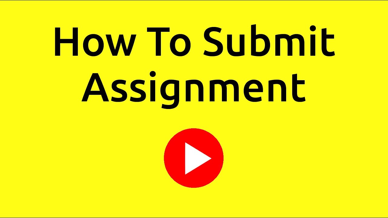 How Submit Assignment YouTube how-submit-assignment-youtube