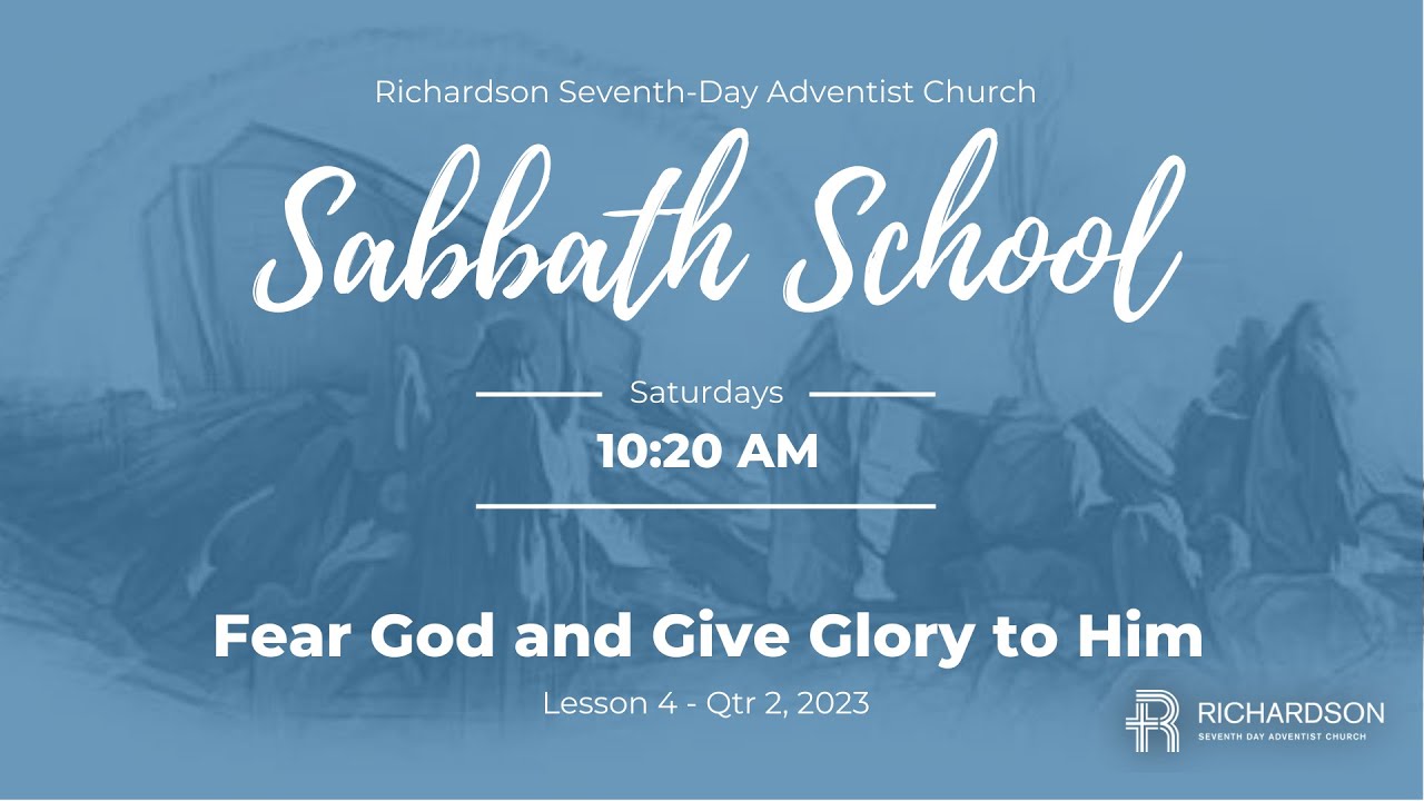 Fear God and Give Glory to Him - Sabbath School Lesson - YouTube