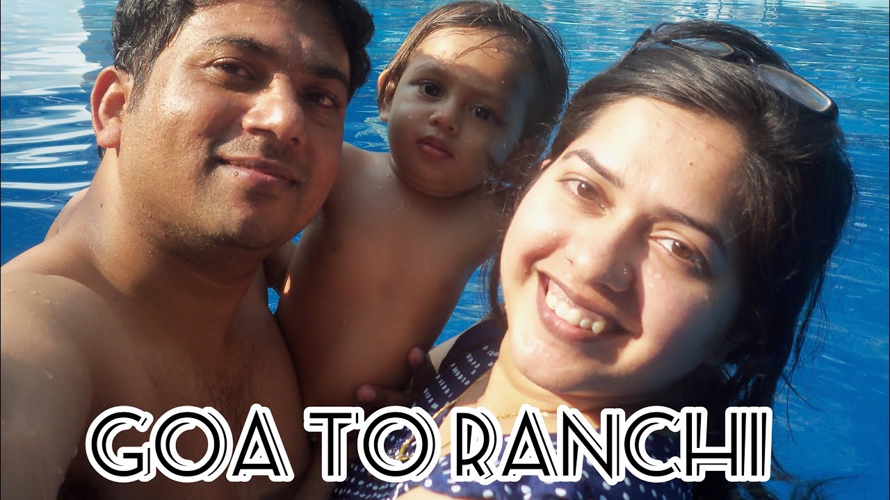 Goa to Ranchi, vlog # 27 - YouTube