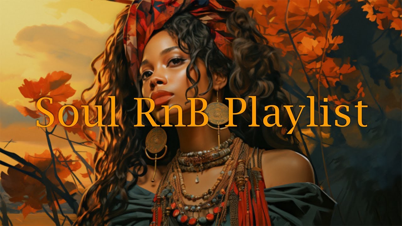RnB Soul playlist ~ Soul songs when you relaxing ~ Best soul music 2023 ...