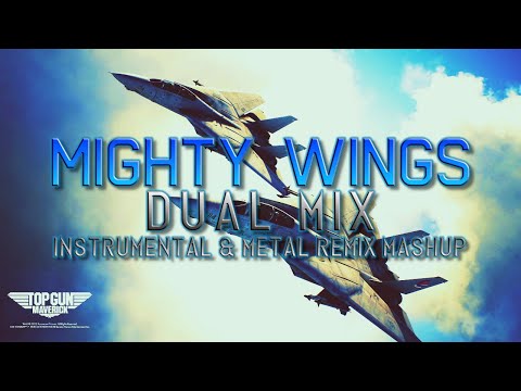 Mighty Wings (Top Gun) - Dual Mix (Instrumental & Metal Remix Mashup ...