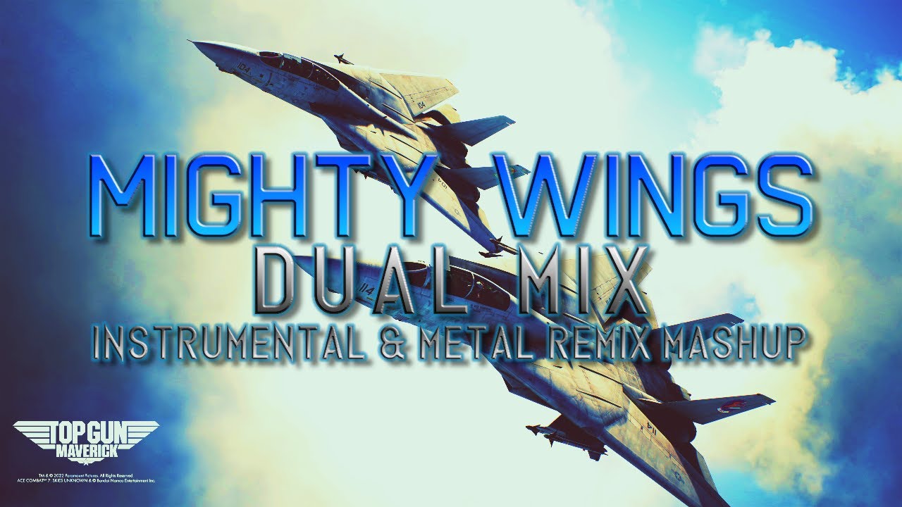 Mighty Wings (Top Gun) - Dual Mix (Instrumental & Metal Remix Mashup ...