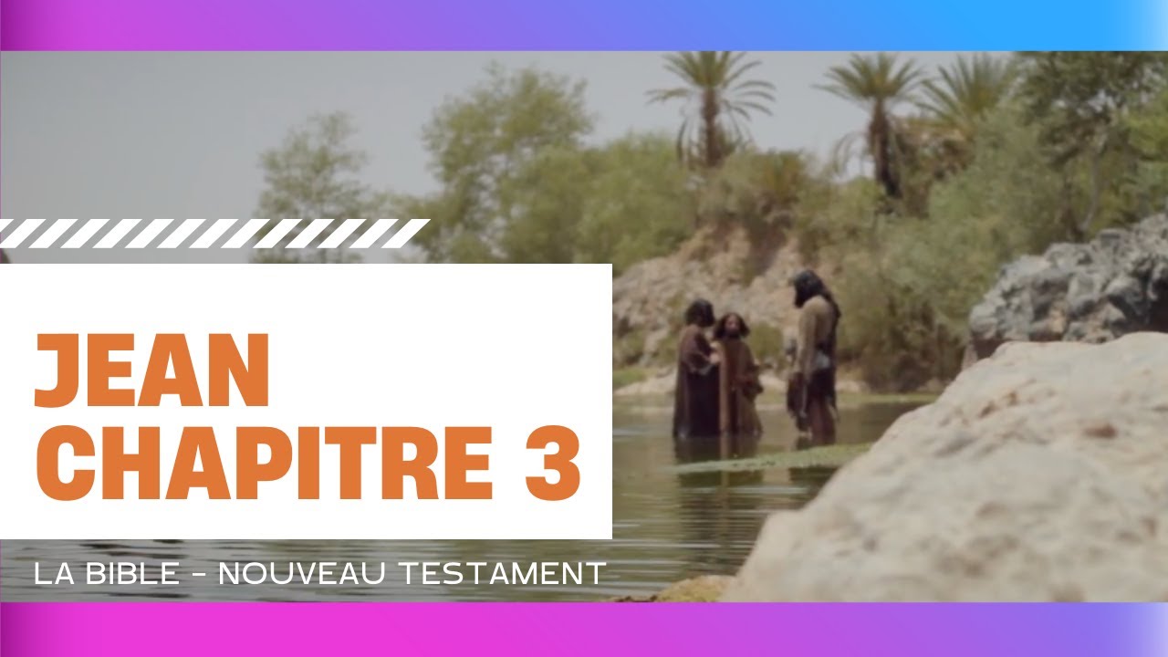 Jean chapitre 3 - La Bible - Nouveau Testament - YouTube