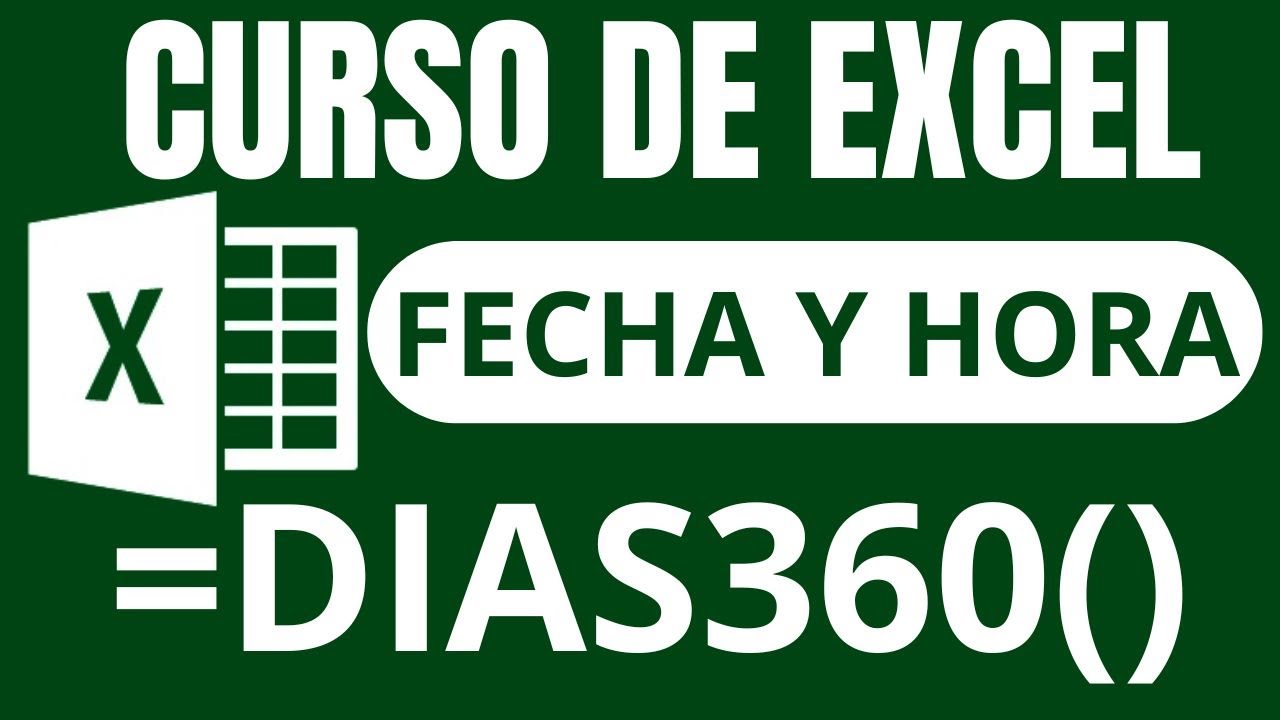 FUNCIÓN DIAS360 | CURSO EXCEL - YouTube