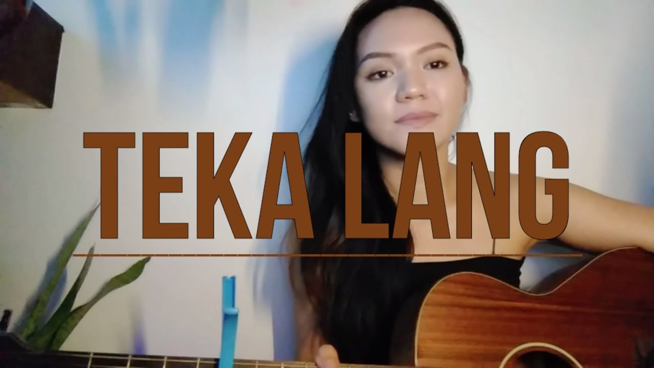 TEKA LANG 🥰 - YouTube