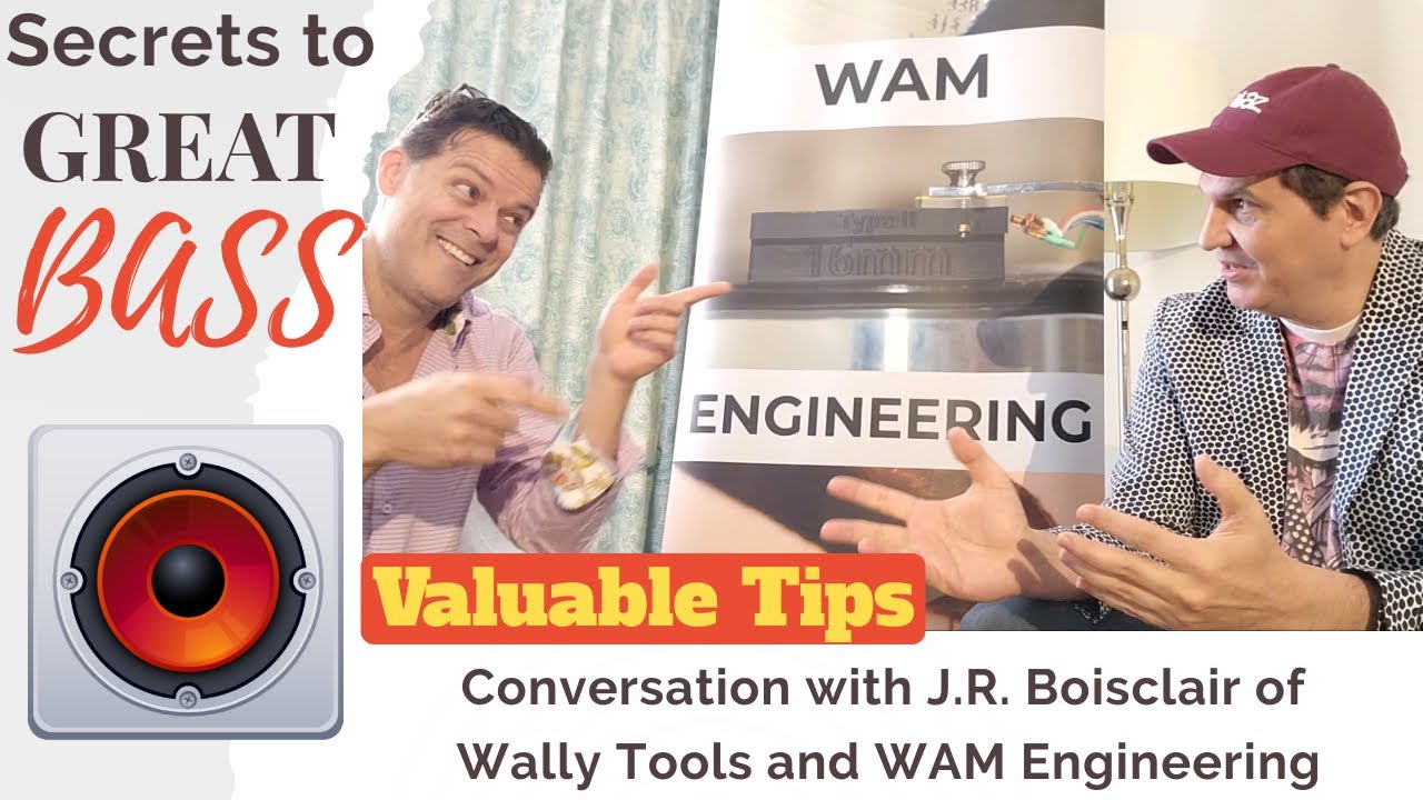 Secrets to Great Bass and other Audiophile Tips - J.R. Boisclair of WAM ...