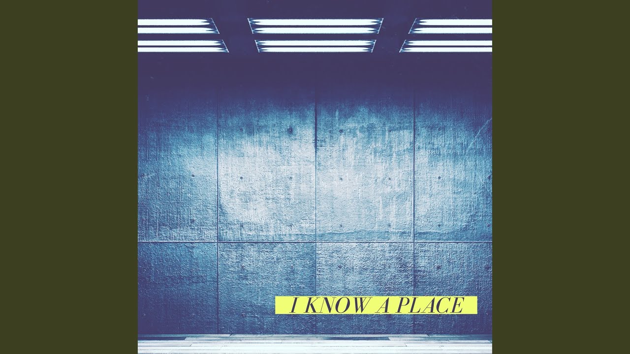 I Know A Place - YouTube