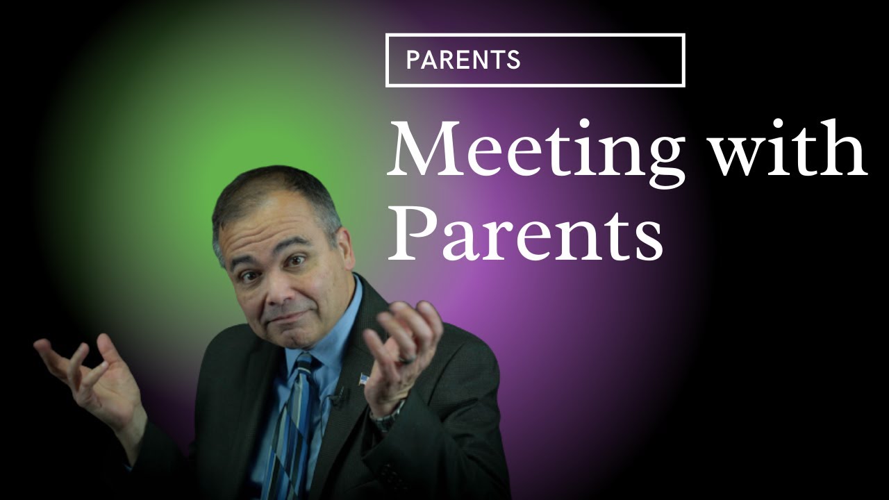 Getting Ready To Meet With Parents - YouTube