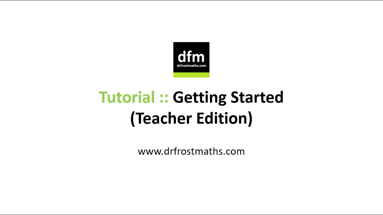 DrFrostMaths Tutorial - Getting Started (Teacher Edition) - YouTube