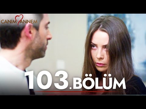 Canım Annem - 103. Bölüm