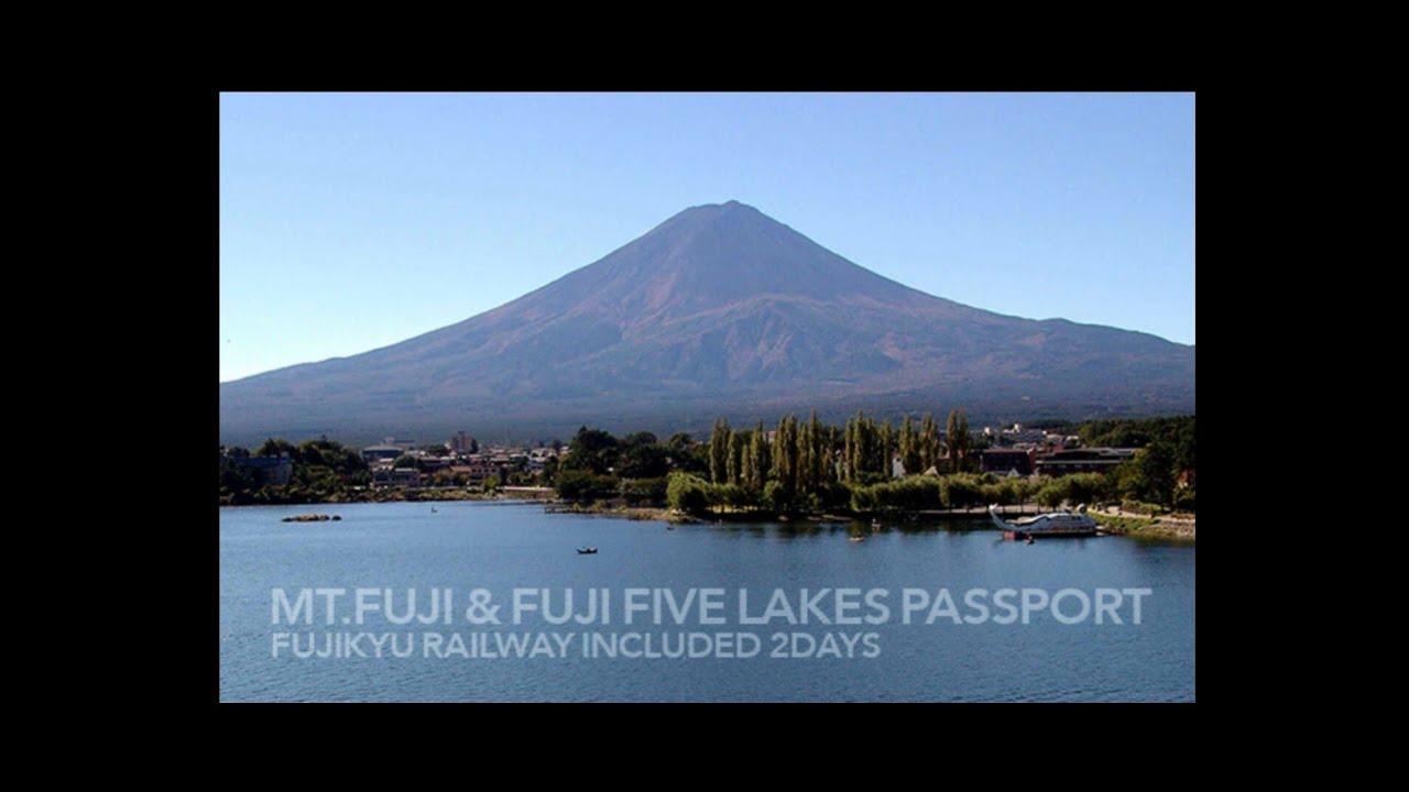 Mt. FUJI & FUJI FIVE LAKES PASSPORT - FUJISAN FUJIGOKO PASS - YouTube