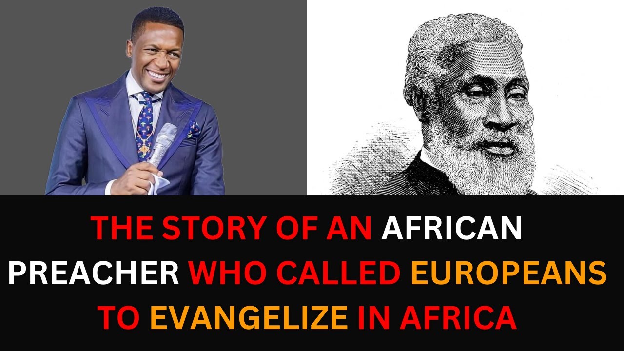 The Story of an African Preacher Who Called Europeans to Evangelize in ...