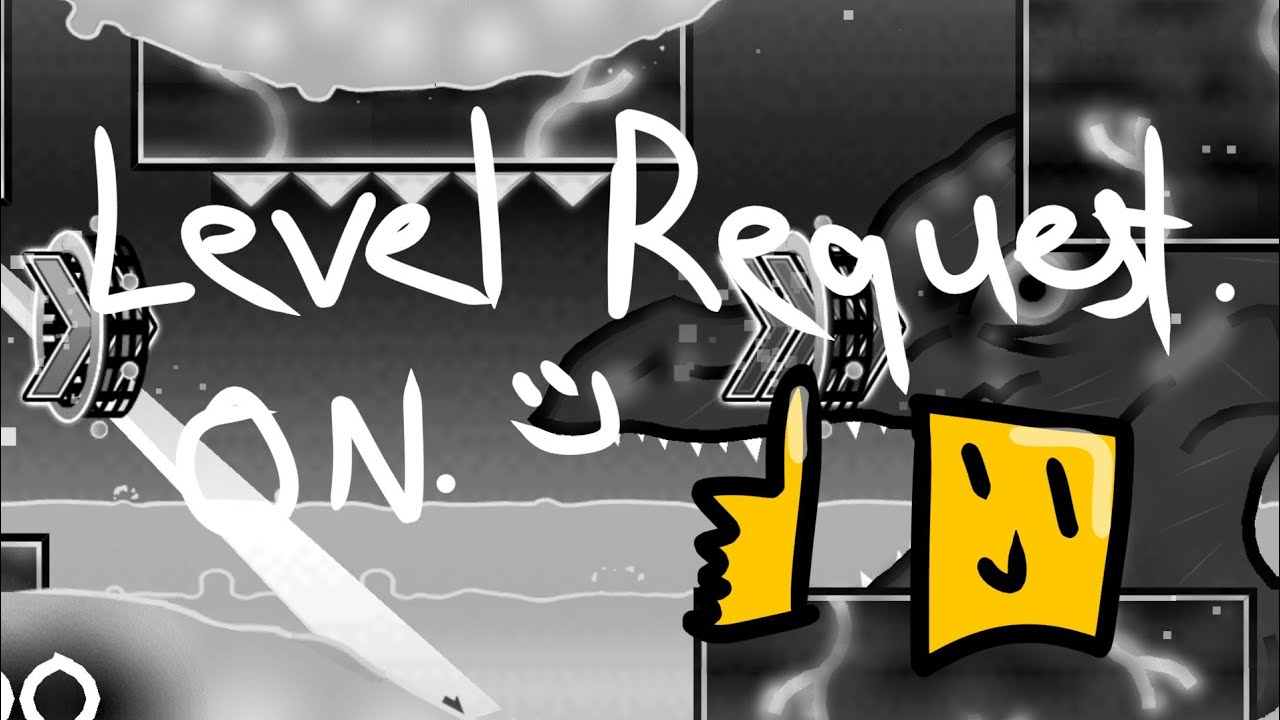 Level request on y analizo sus cuentas de GD. (; - YouTube