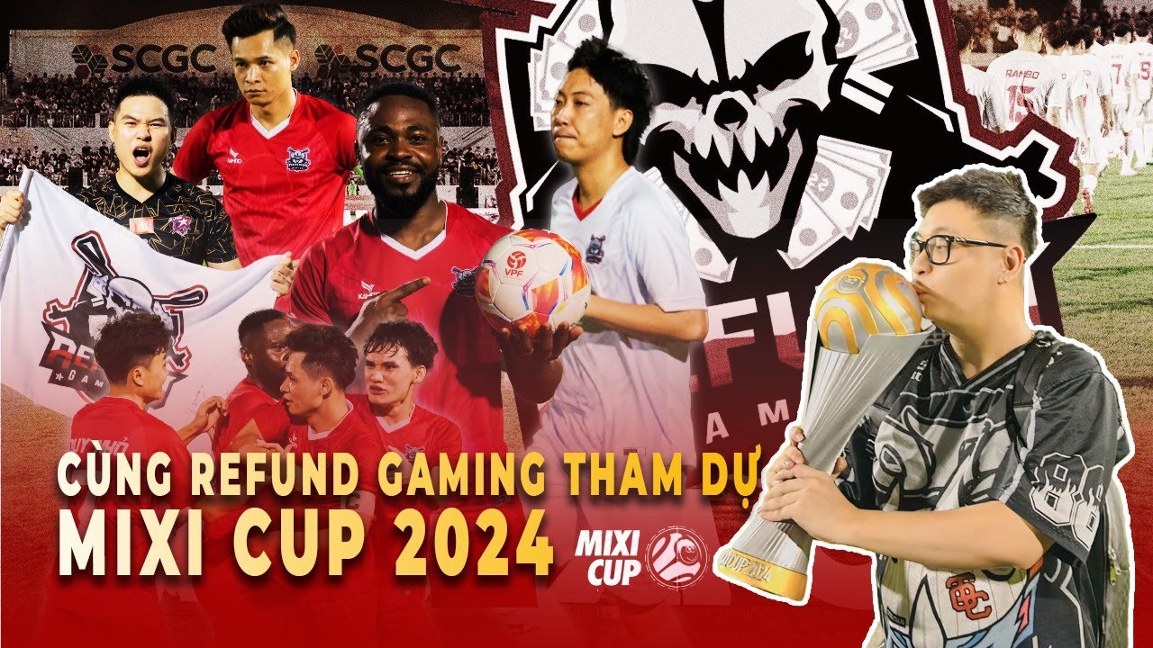 Tham dự " MIXI CUP 2024 " cùng Đội Bóng RefundGaming tại BÀ RỊA - VŨNG ...