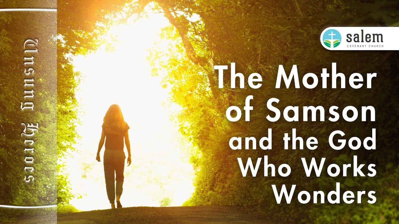 The Mother of Samson and the God Who Works Wonders || 07.07.24 - YouTube