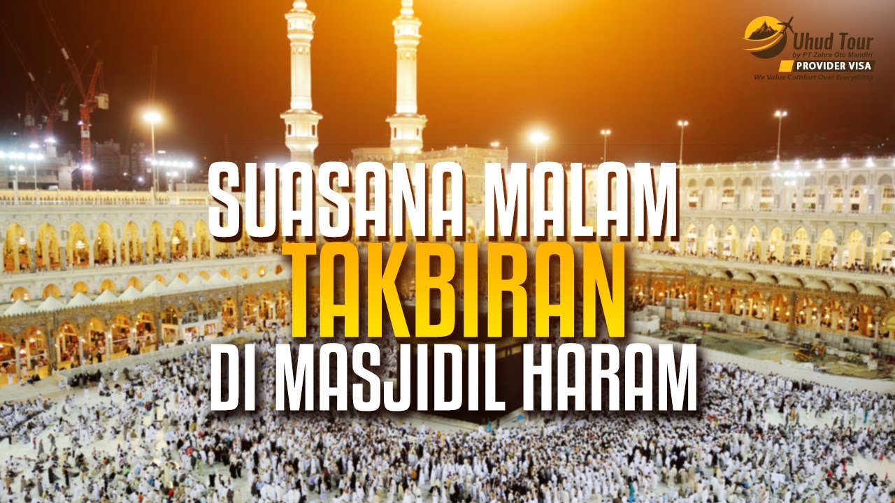 Suasana Malam Takbiran & Idul Fitri di Mekkah - Umroh Akhir Ramadhan ...