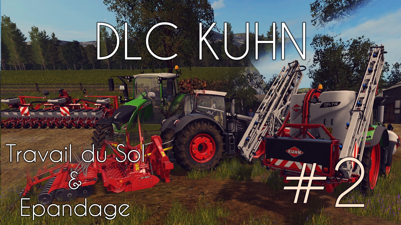 Fs 17 - [DLC KUHN] | TEST -Pulvérisateur & Travail du Sol- [1080HD] #2 ...