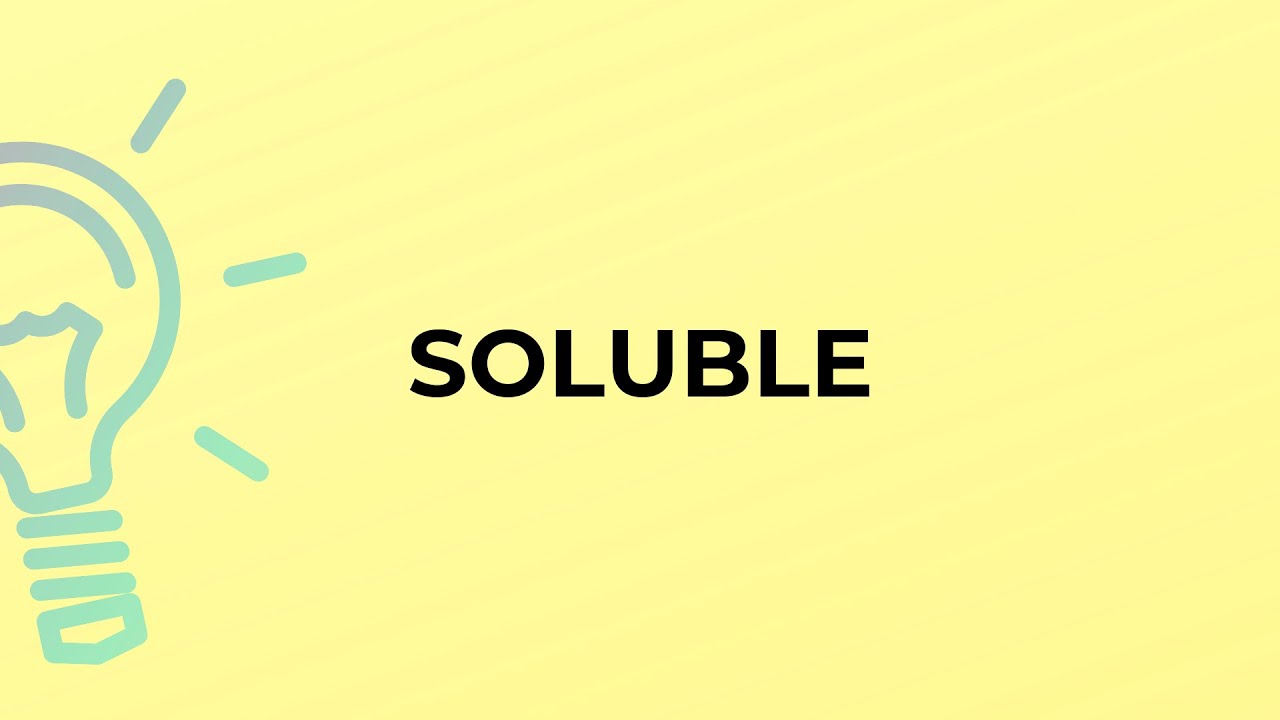 What is the meaning of the word SOLUBLE? - YouTube