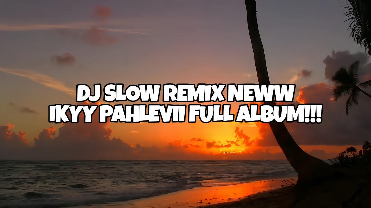 Ademm! DJ Slow Remix Ikyy Pahlevii Full Album Terbaru 2023🎧 - YouTube
