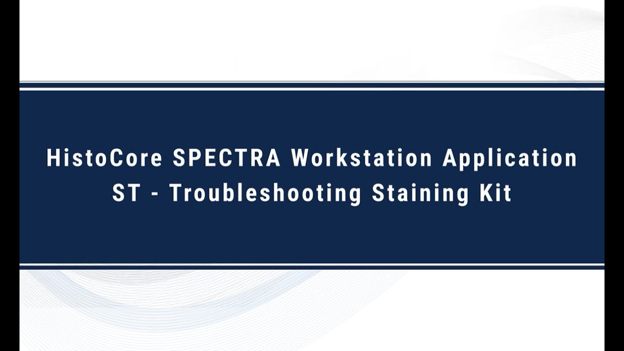 HistoCore SPECTRA Workstation Application - ST - Troubleshooting ...
